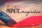 #012: Unleashing a Prophetic Imagination (Part 1 of 2) [PODCAST ...